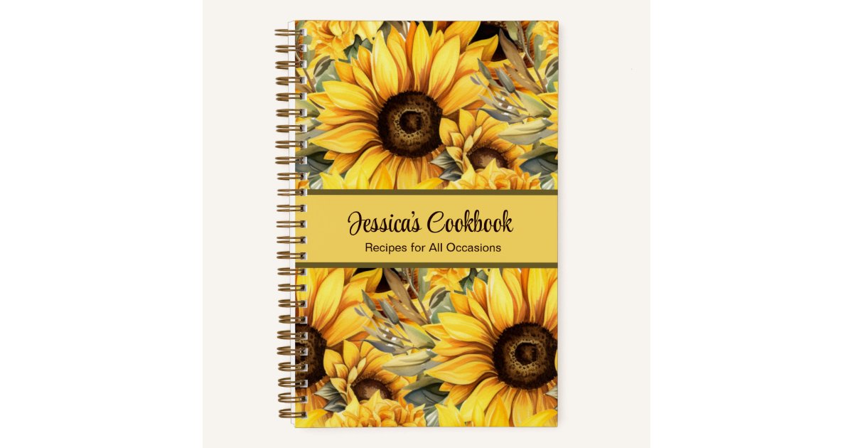 Custom Cookbook Sunflower Flowers Recipes Notebook | Zazzle