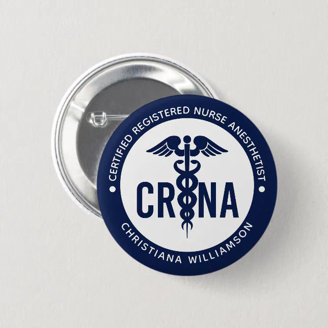Custom CRNA Certified Registered Nurse Anesthetist Button | Zazzle