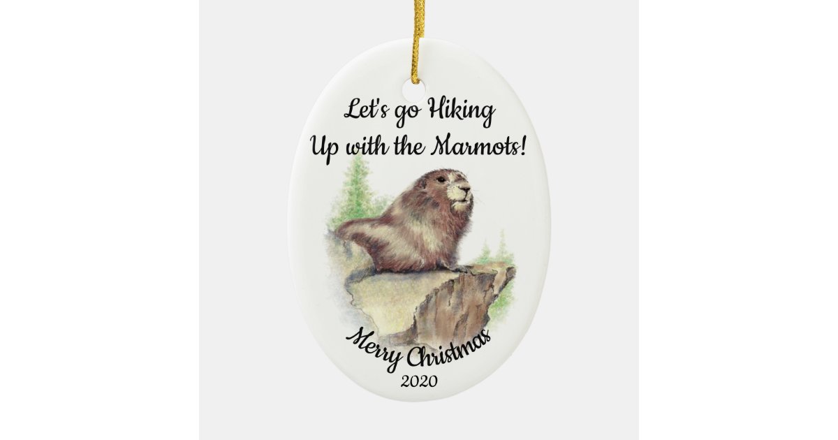 Custom Dated Christmas Hiking Quote Marmot Fun Ceramic Ornament | Zazzle