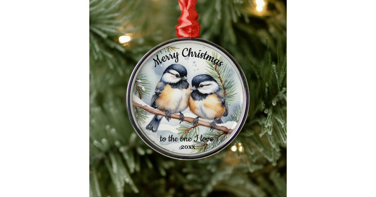 Custom Dated Cute Chickadee BirdsOne I Love Metal Ornament | Zazzle