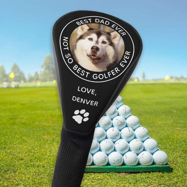 Custom Dog Photo Best Dad Ever Black White Golf Head Cover | Zazzle