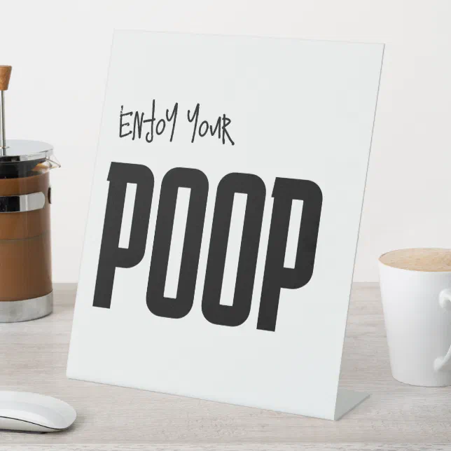 Custom Enjoy Your Poop Funny Pooping Bathroom Sign | Zazzle