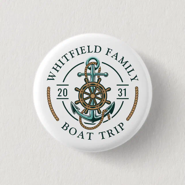 Custom Family Nautical Boat Trip Reunion Vacation Button | Zazzle