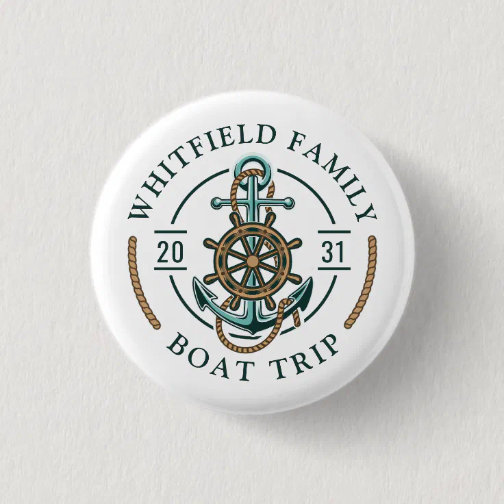 Custom Family Nautical Boat Trip Reunion Vacation Button | Zazzle