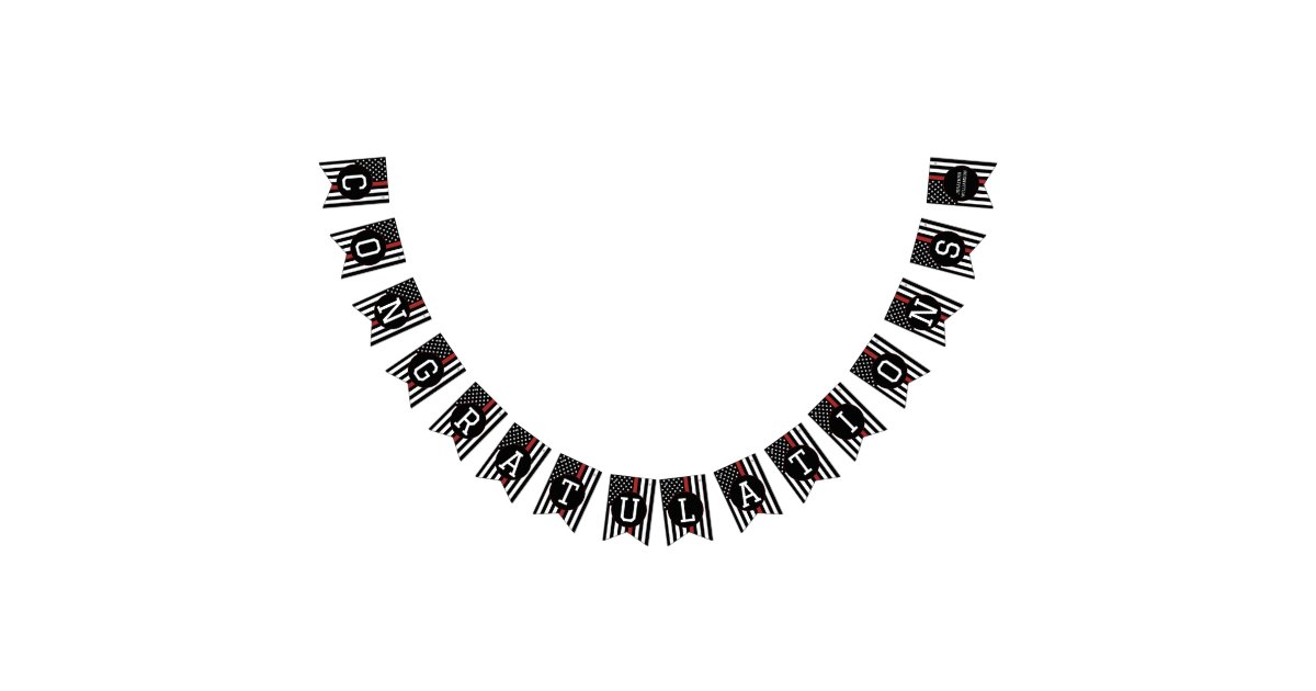 Custom Firefighter Thin Red Line Congratulations Bunting Flags | Zazzle