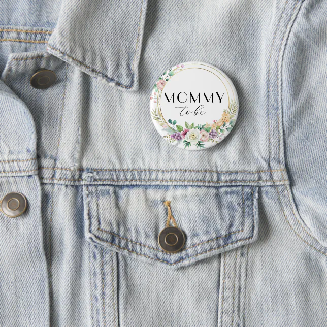 Custom Floral Baby Shower Button – MOMMY to Be | Zazzle