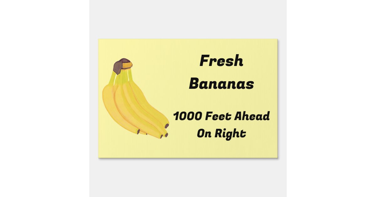 Custom Fresh Bananas Yard Signs | Zazzle