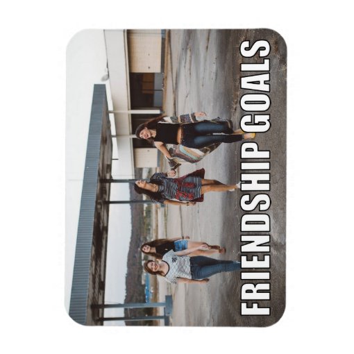Custom Friends Photo Funny Friendship Goals Meme Magnet | Zazzle