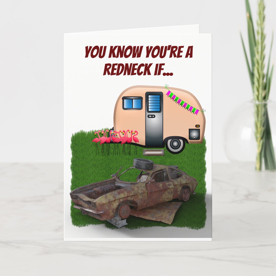 Custom Funny Redneck Car Joke Birthday Card | Zazzle