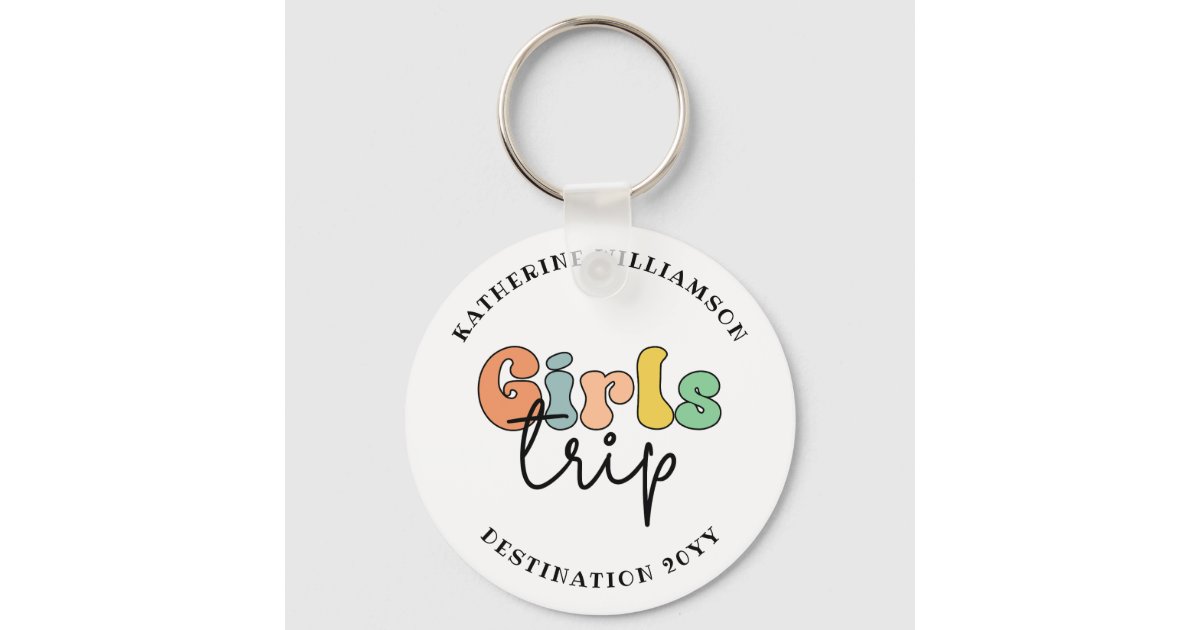 Custom Girls Trip | Cute Girls weekend vacation Keychain | Zazzle