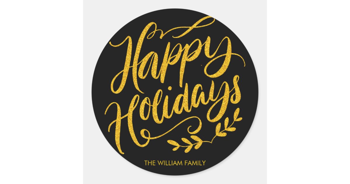 Custom Gold Glitter Calligraphic Happy Holidays Classic Round Sticker ...