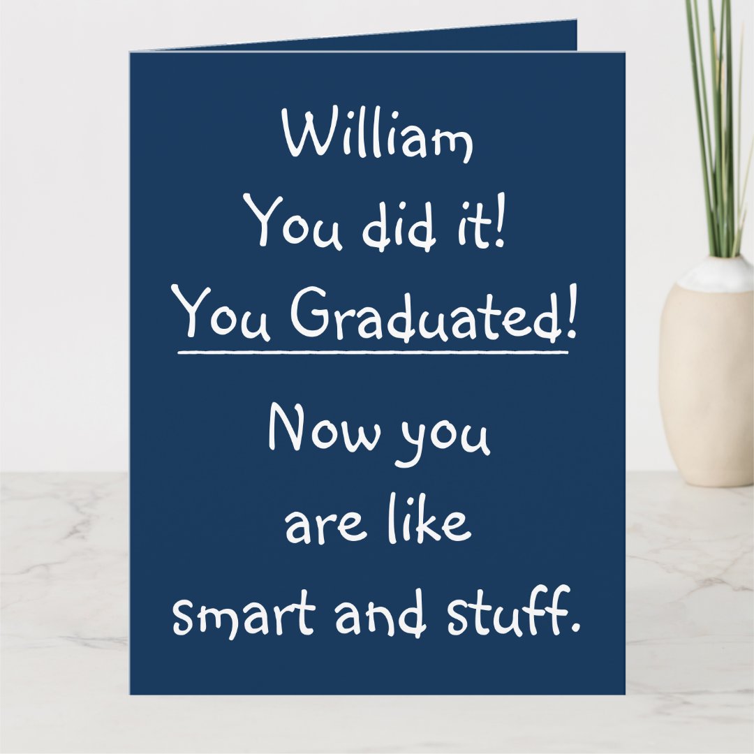 Custom Graduation Congratulations Funny Quote BIG Card | Zazzle
