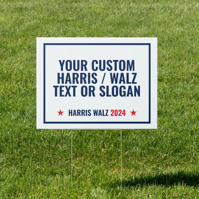 Custom Harris Walz 2024 Campaign Slogan Sign | Zazzle