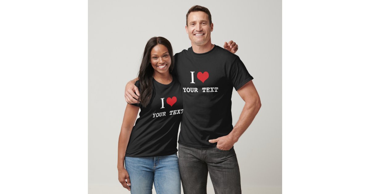 Custom i heart text t shirts | Zazzle