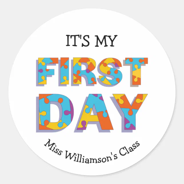 Custom IT'S MY FIRST DAY Pre-school Classic Round Sticker | Zazzle