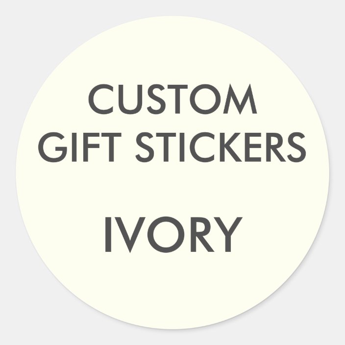 Custom IVORY ROUND Large Gift Stickers Template | Zazzle.com