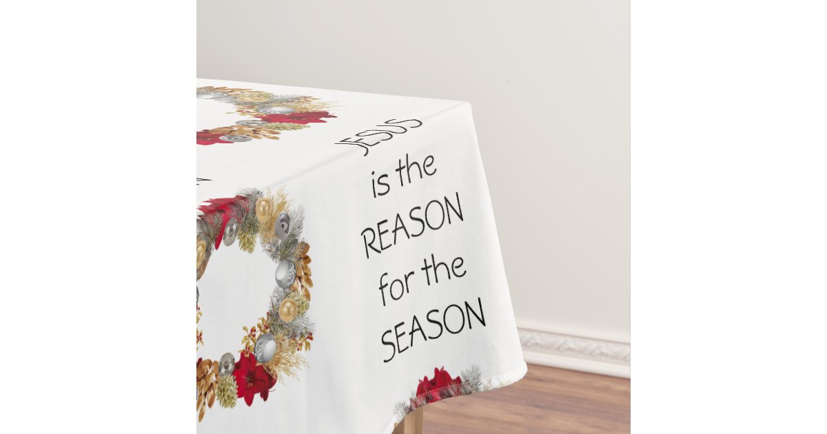 Custom JESUS REASON SEASON Christmas Tablecloth | Zazzle