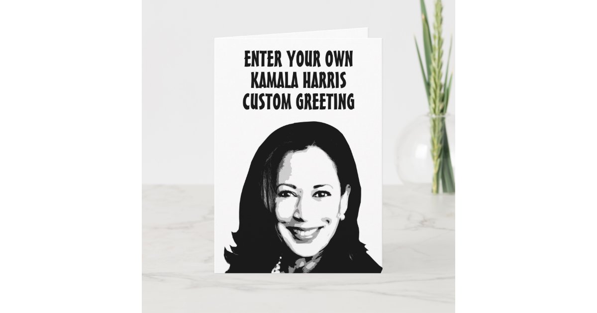 Custom Kamala Harris Greeting Card | Zazzle