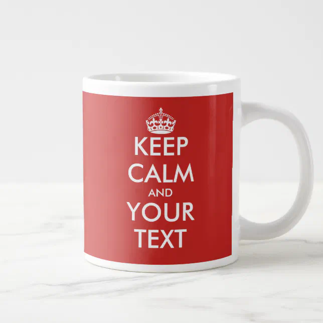 Custom keep calm big extra large giant jumbo mug | Zazzle