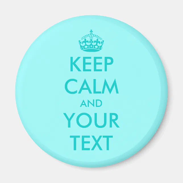 Custom Keep calm magnet | Turquoise Customizable | Zazzle