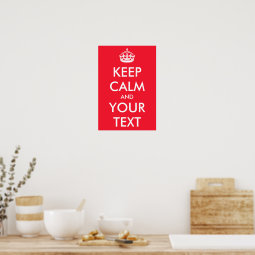 Custom KEEP CALM Poster Your Text and Image | Zazzle