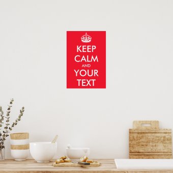 Custom KEEP CALM Poster Your Text and Image | Zazzle