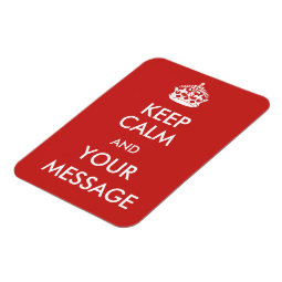 Custom Keep Calm Sign on Red Background Magnet | Zazzle