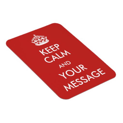 Custom Keep Calm Sign on Red Background Magnet | Zazzle