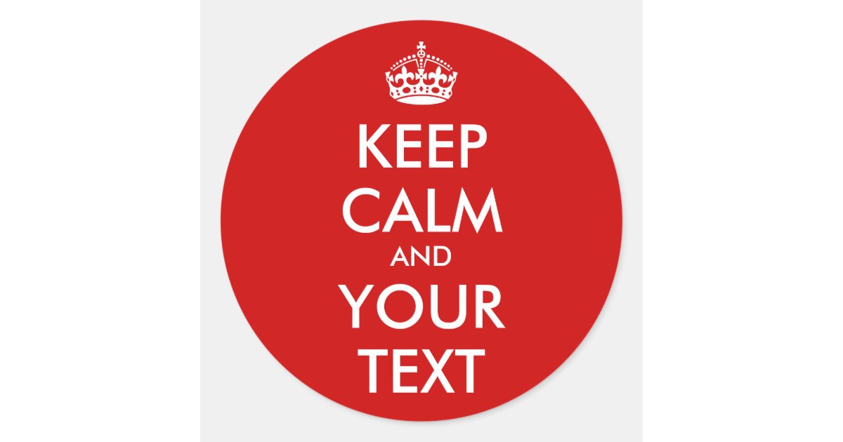 Custom Keep Calm stickers | Customizable template | Zazzle