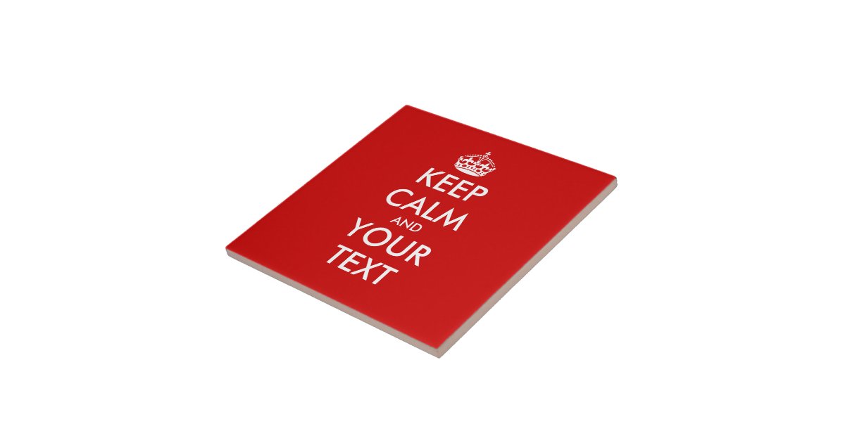 Custom Keep Calm Tile | Customizable text | Zazzle