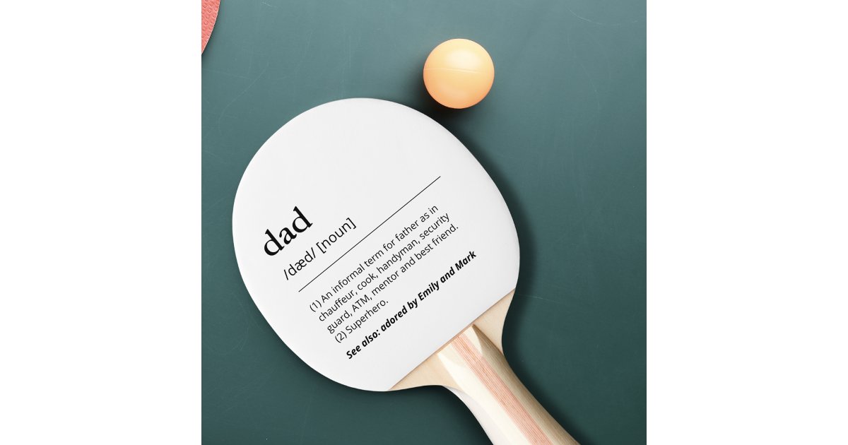 Custom Kids Dad definition black and white Ping Pong Paddle | Zazzle