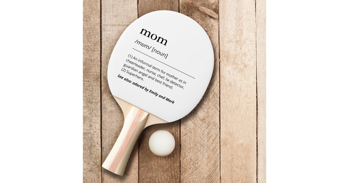Custom Kids funny Mom definition black and white Ping Pong Paddle | Zazzle