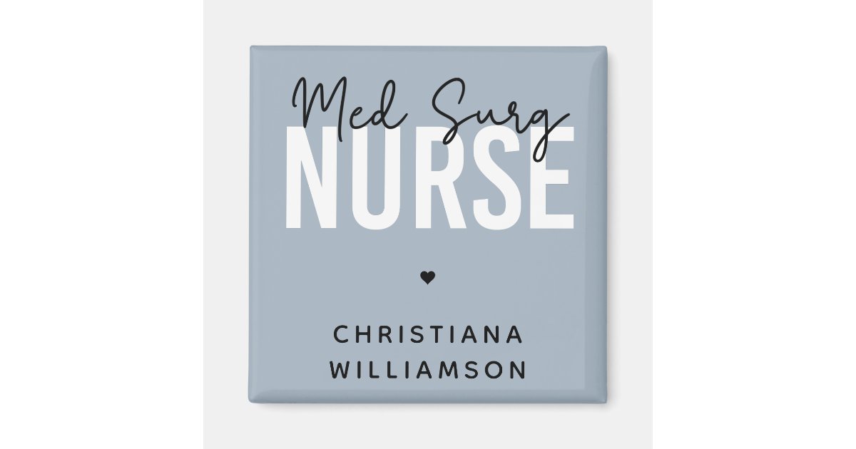 Custom Med Surg Nurse | Medical-Surgical Nurse Magnet | Zazzle