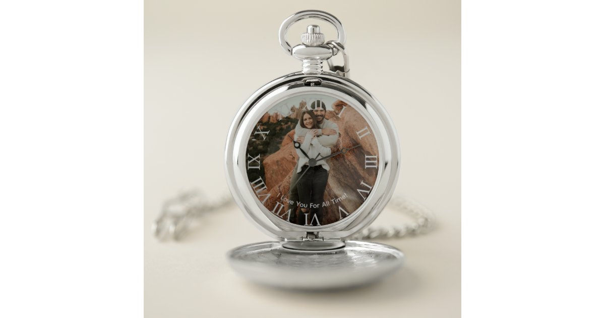 Custom Message & Photo I Love You For All Time! Pocket Watch | Zazzle
