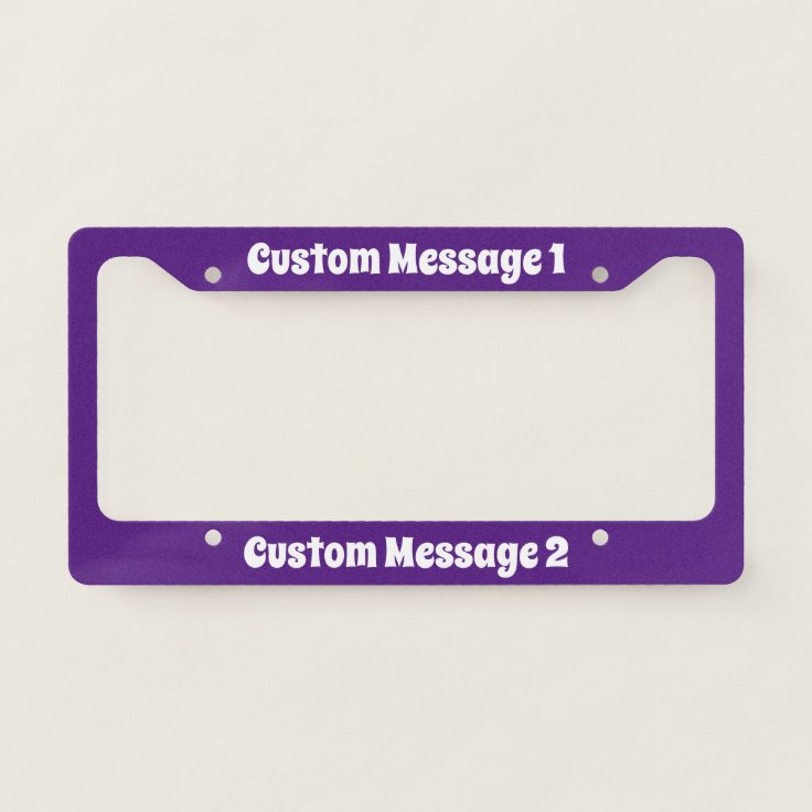 Custom Messages on Royal Purple License Plate Frame | Zazzle