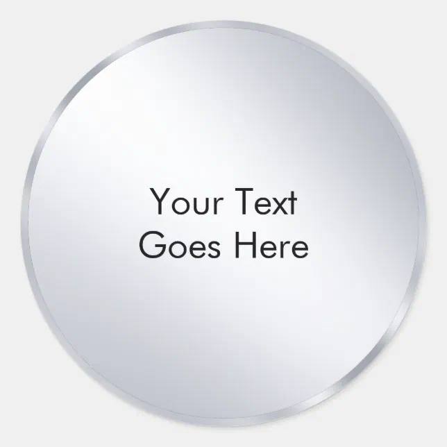 Custom Metallic Silver Template Add Your Text Classic Round Sticker ...