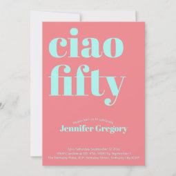 Custom Modern Fun Ciao Fifty 50th birthday Invitation | Zazzle