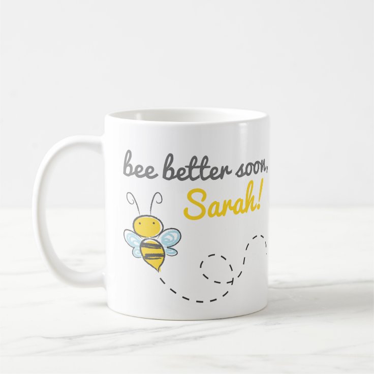 *Custom name* bee better soon! Cute Get well mug | Zazzle