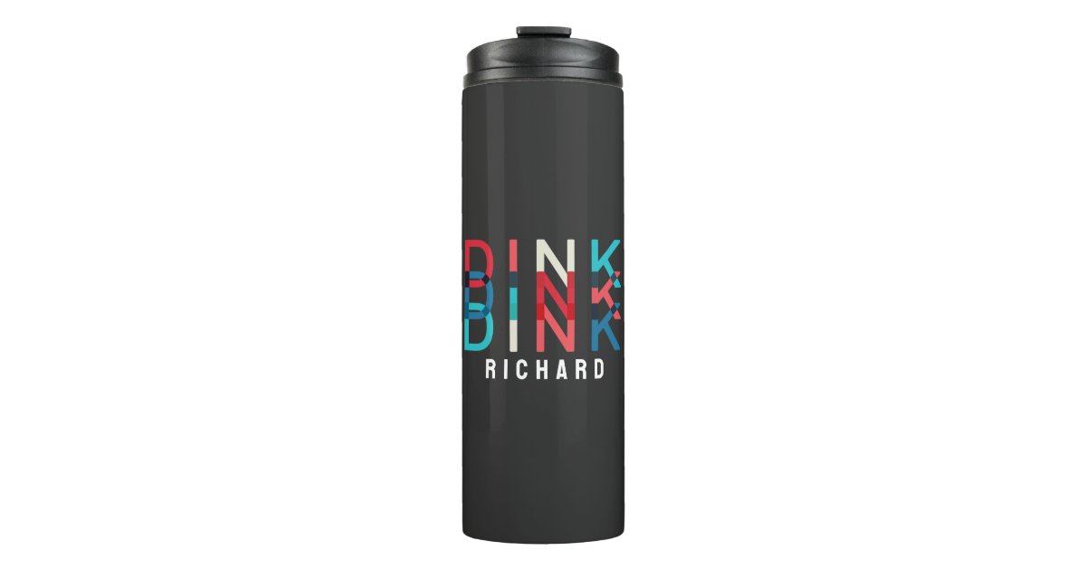 Custom Name Dink Personalized Pickleball Game Team Thermal Tumbler | Zazzle