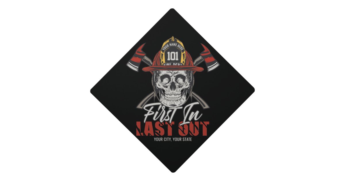 Custom NAME Firefighter First In Last Out Fireman Graduation Cap Topper ...
