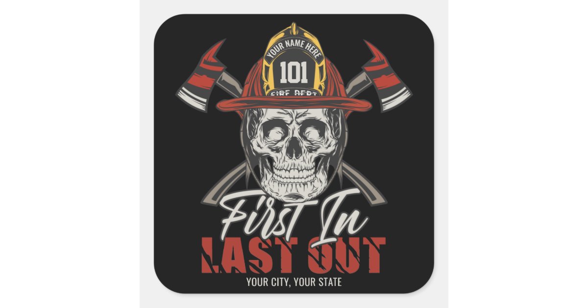 Custom NAME Firefighter First In Last Out Fireman Square Sticker | Zazzle