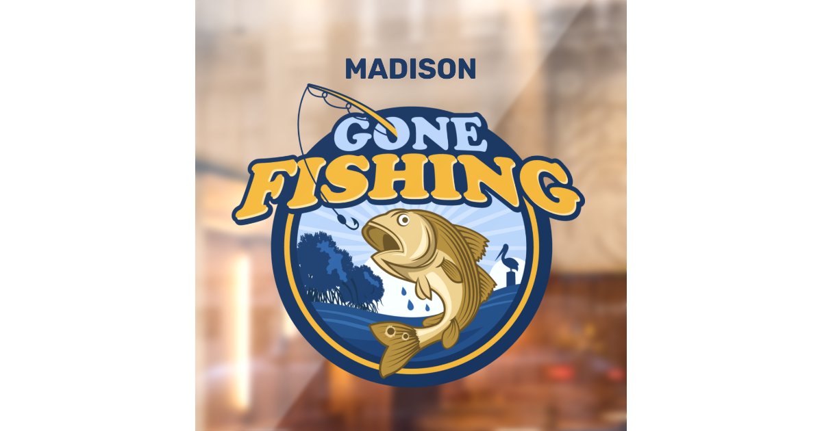 Custom Name Gone Fishing Window Cling | Zazzle