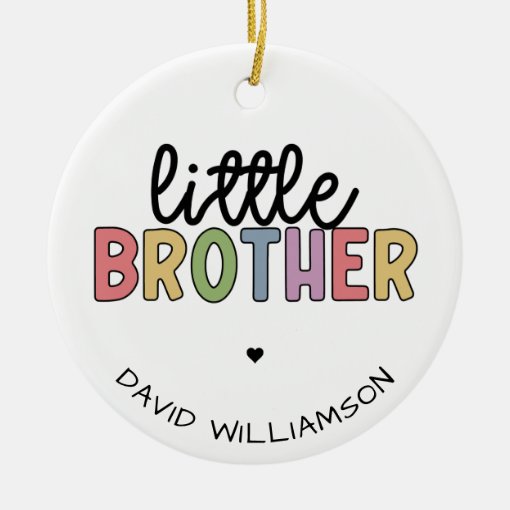 Custom Name Little Brother Cute Personalized Ceramic Ornament | Zazzle