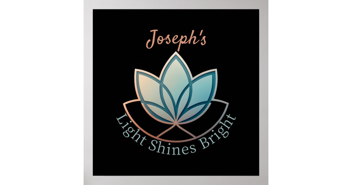 Custom Name Lotus - [NAME] Light Shines Bright Poster | Zazzle