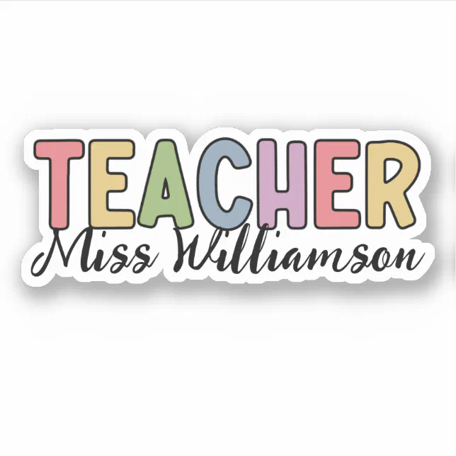 Custom Name Teacher Colorful Teacher Appreciation Sticker | Zazzle