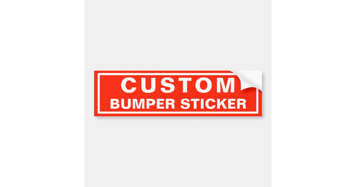 Custom Own Text Bumper Sticker | Zazzle