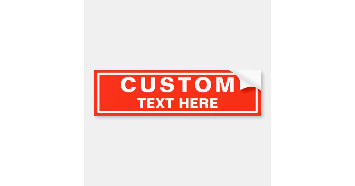 Custom Own Text Bumper Sticker | Zazzle