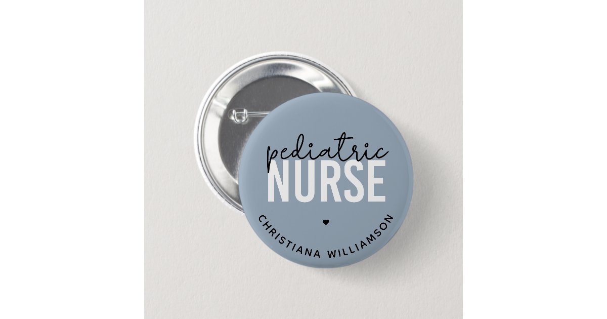 Custom Pediatric Nurse Peds Nurse Appreciation Button | Zazzle