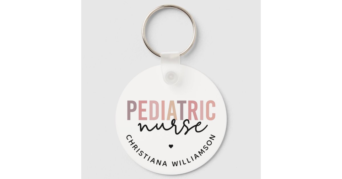 Custom Pediatric Nurse PEDS Nurse Pediatrics Nurse Keychain | Zazzle