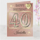 Custom Personalised Rose Gold 40th Birthday Card | Zazzle